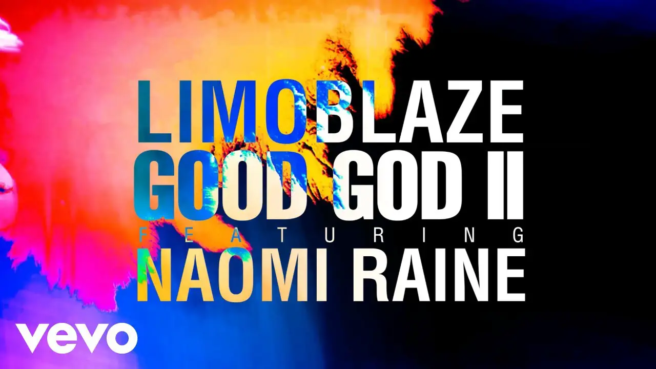 Limoblaze, Naomi Raine – Good God II (vídeo con letra oficial)